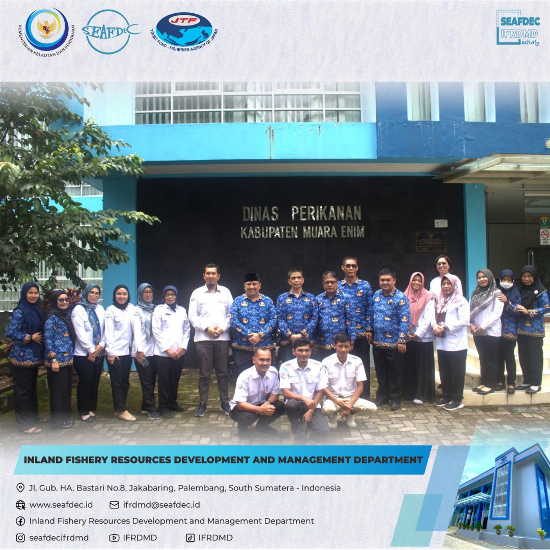 SEAFDEC/IFRDMD Strengthens Cooperation with Muara Enim Fisheries Office for Sustainable ...