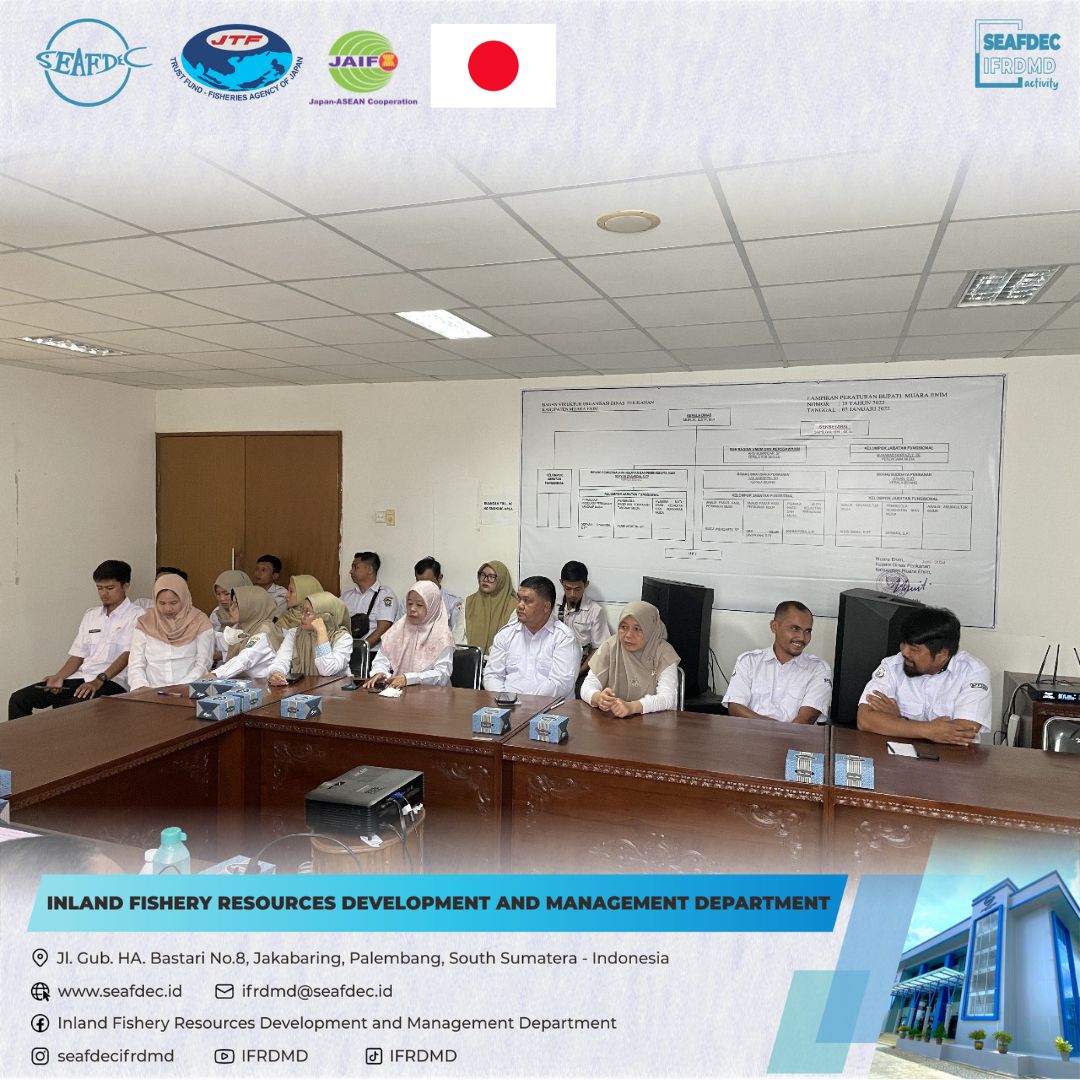 SEAFDEC/IFRDMD Strengthens Collaboration with Muara Enim Fisheries ...